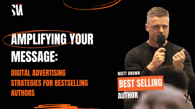 Amplifying Your Message: Digital Advertising Strategies for Bestselling Authors - Show Worx AI